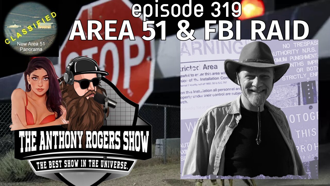 Episode 319 - Area 51 & FBI RAID