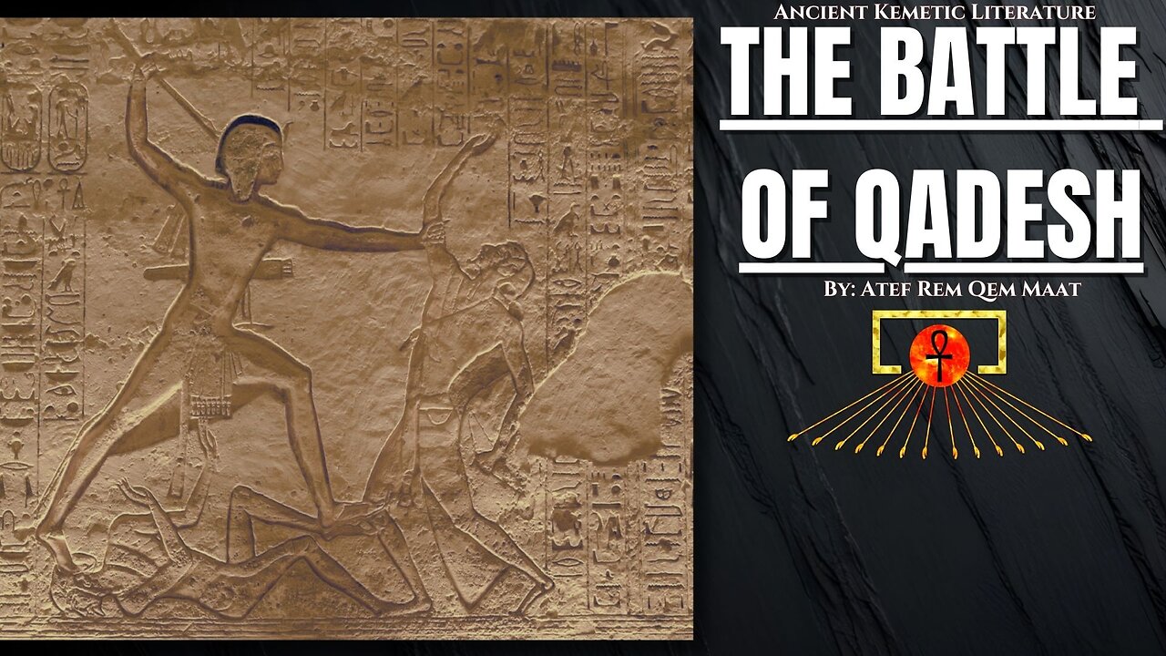The Battle of Qadesh ~ Ancient Kemetic Literature Reading ~ Atef Rem of ...