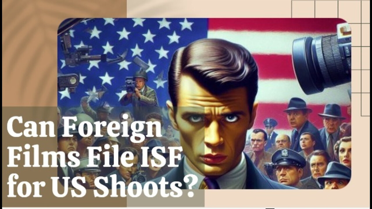 Breaking Down ISF: How it Applies to Foreign Film Productions Shooting ...