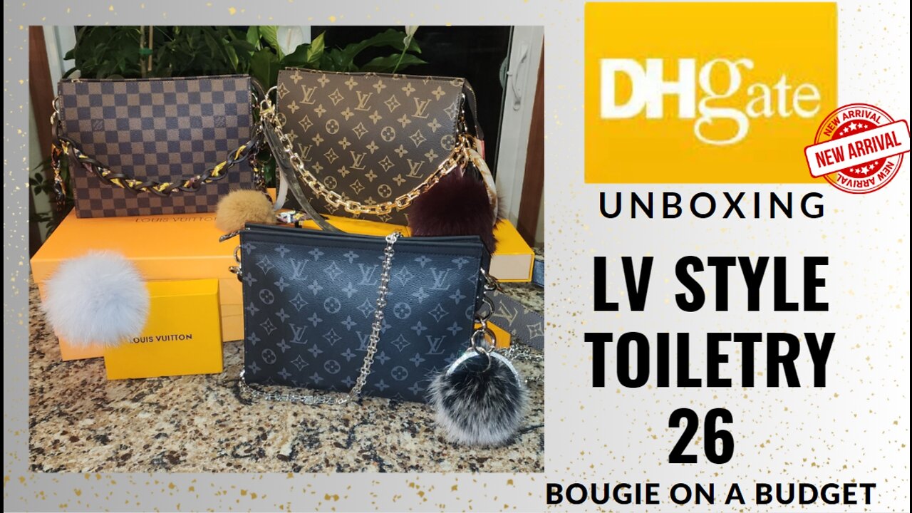 DHgate Louis Vuitton Style Toiletry 26 Pouches Bags Unboxing & Seller ...