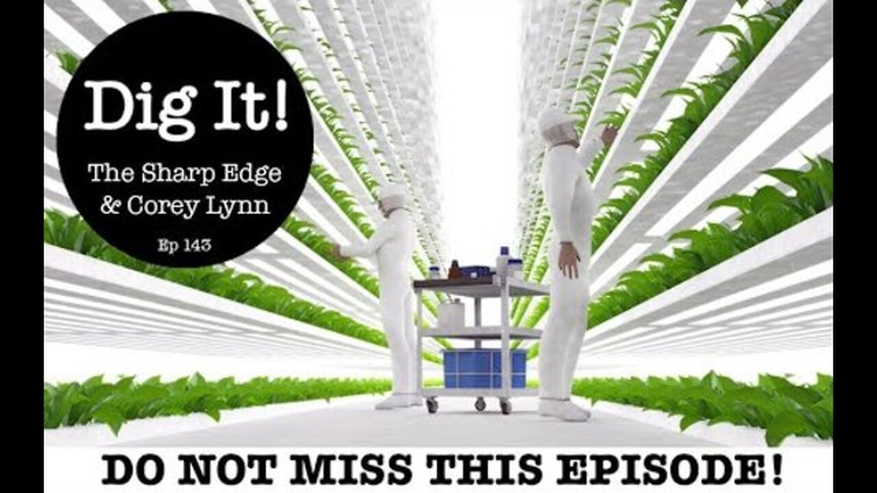The Sharper Edge & Corey's Digs: New Global Food Control System. #143 ...