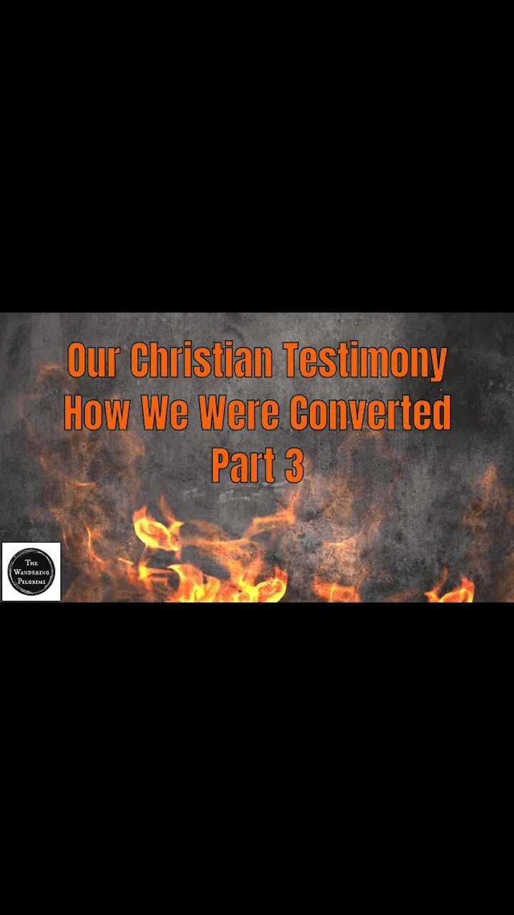 Our Christian Testimony How We Were Converted Part 3 - Joshua's Story