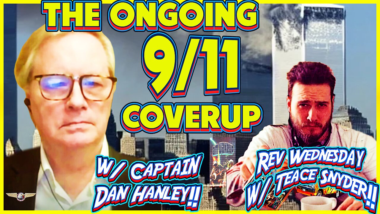 9/11 Coverup w/ Captain Dan Hanley! | Brain Mapping | Rev Wed w/ Teace ...