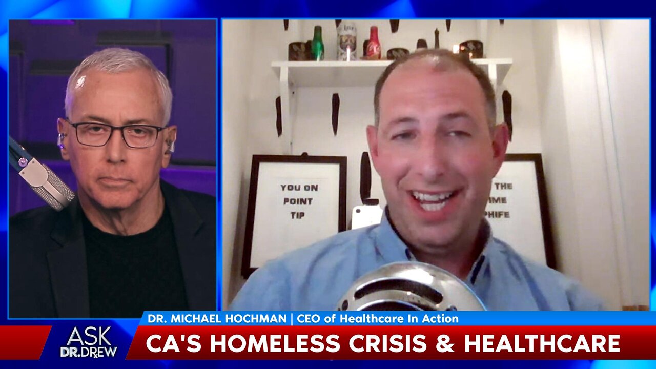 CA's Out-Of-Control Homeless Crisis: Dr. Michael Hochman on Street ...