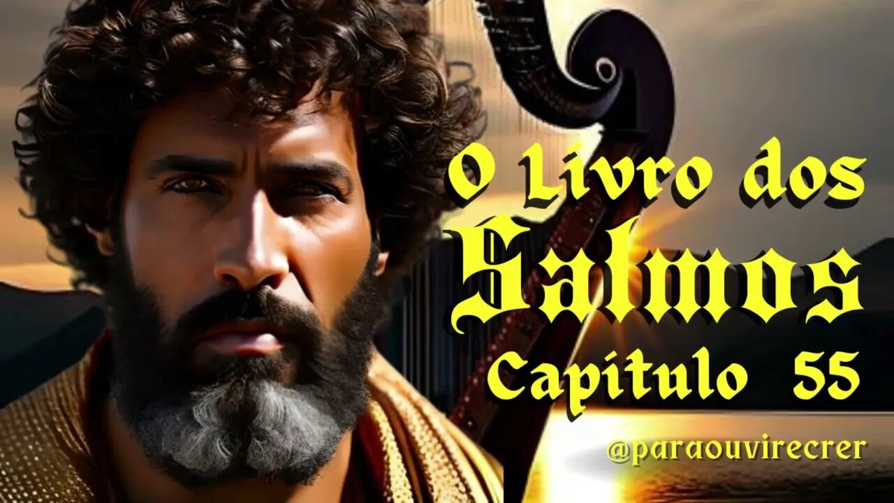 Salmos 55 Bíblia Sagrada #160 Com legenda @paraouvirecrer Resumo do ...