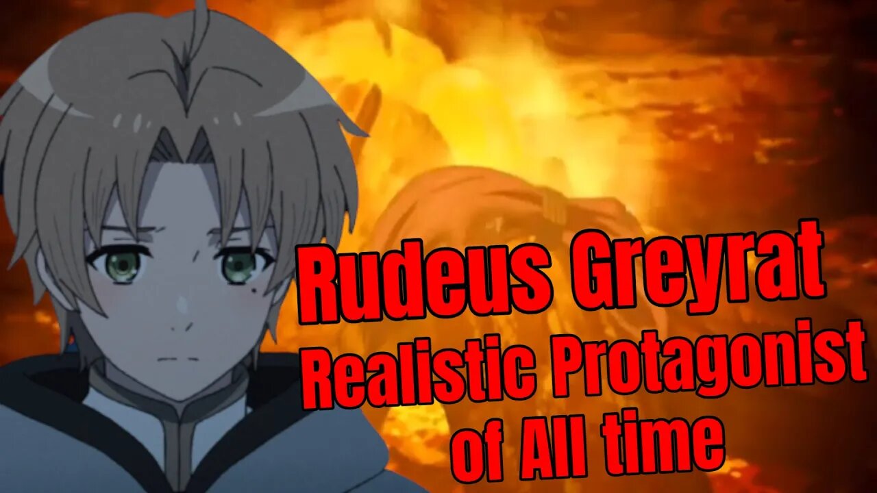 Rudeus Greyrat the Most Realistic Protagonist of All time | Mushoku ...