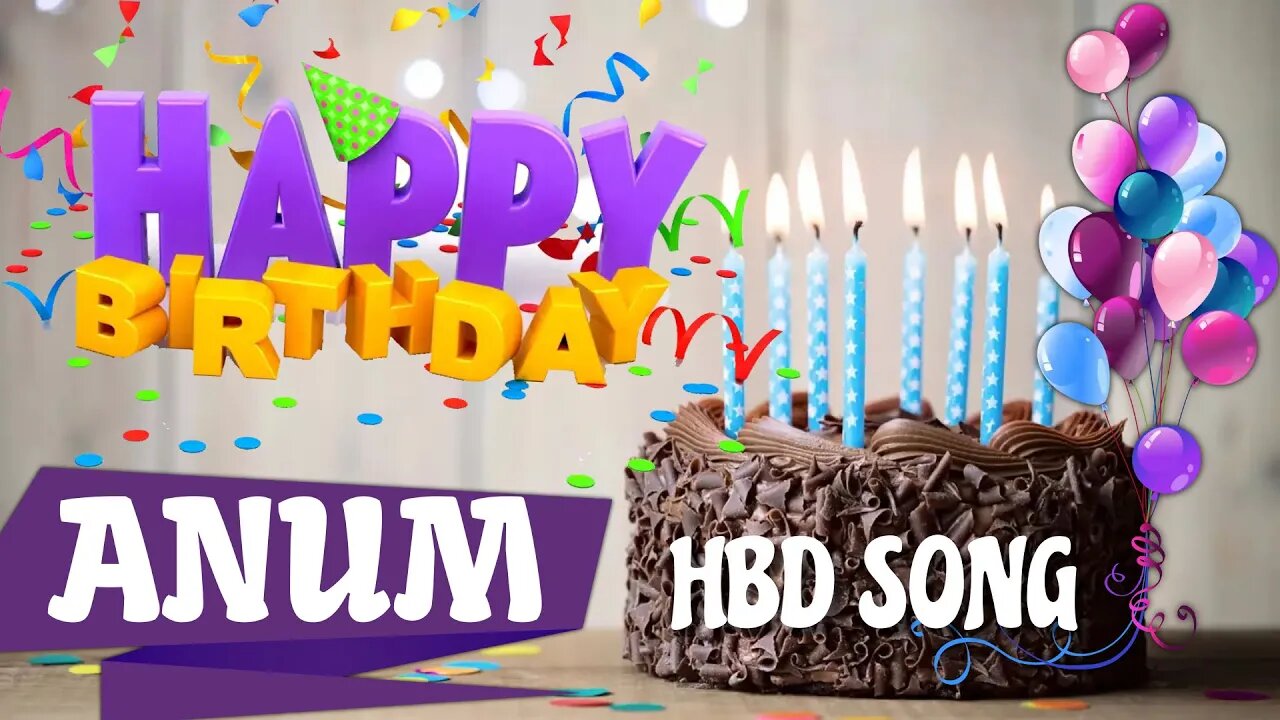 ANUM Happy Birthday Song – Happy Birthday ANUM - Happy Birthday Song ...