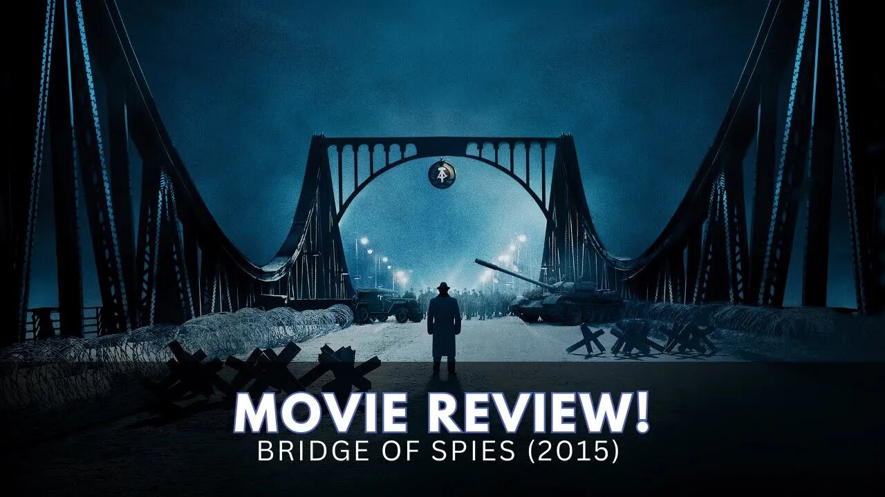Bridge of Spies (2015) Movie Review | Gripping Cold War Drama | Tom ...
