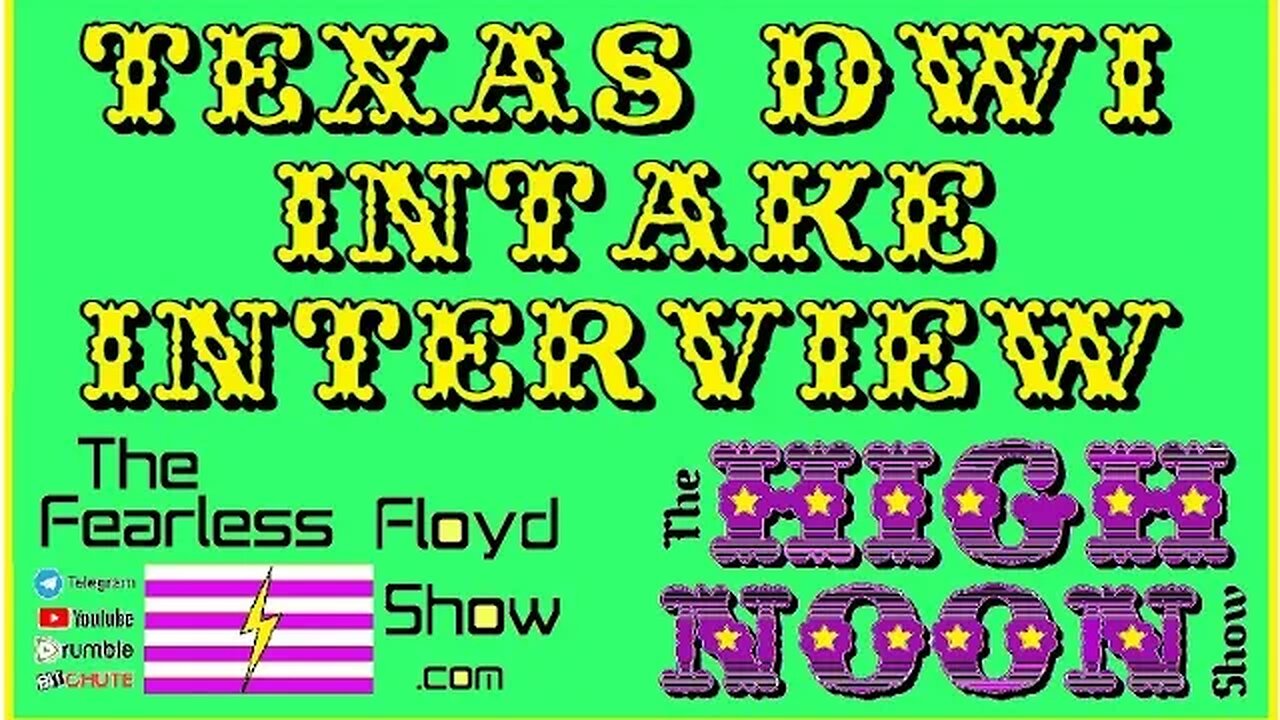 08-17-23 - TEXAS DWI INTAKE INTERVIEW: The High Noon Show