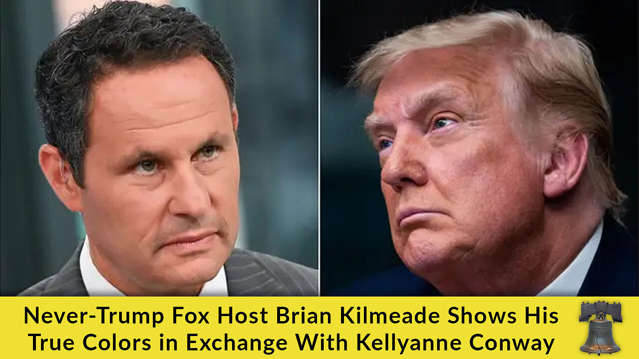 Never-Trump Fox Host Brian Kilmeade Shows His True Colors in Exchange ...