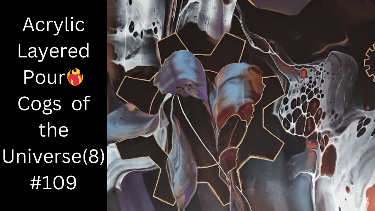 Acrylic Layered Pour ️‍🔥Cogs of the Universe (8) ️‍🔥Pouring Acrylics ...