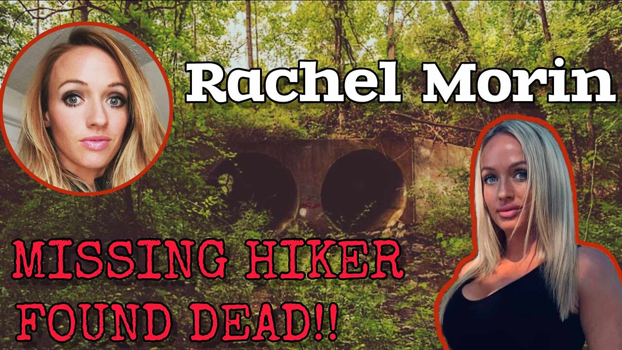 Rachel Morin- Missing Hiker Found Dead - The Background & Victimology # ...