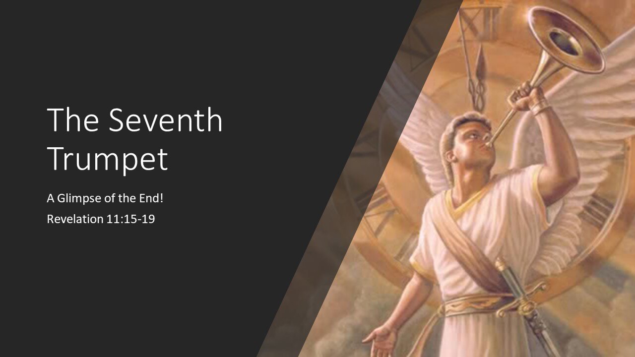 March 5, 2023 - "The Seventh Trumpet: A Glimpse of the End" (Revelation ...