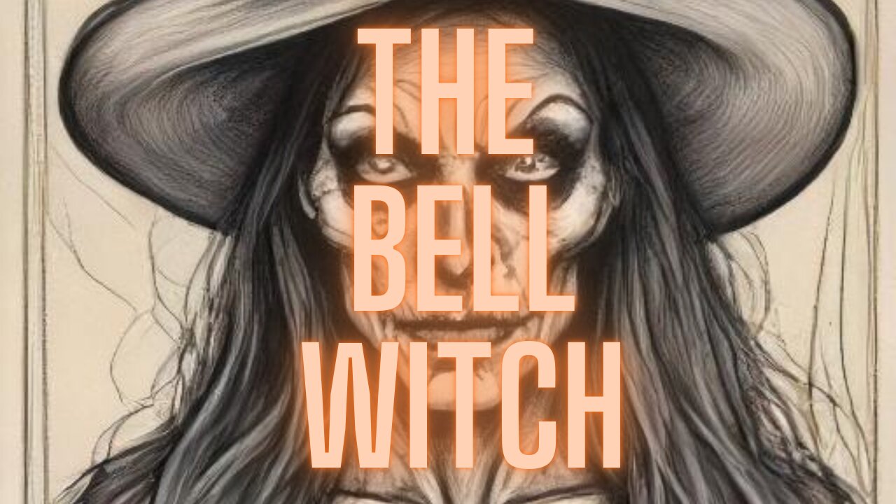 The Haunting of the Bell Witch: Unraveling America's Most Terrifying ...