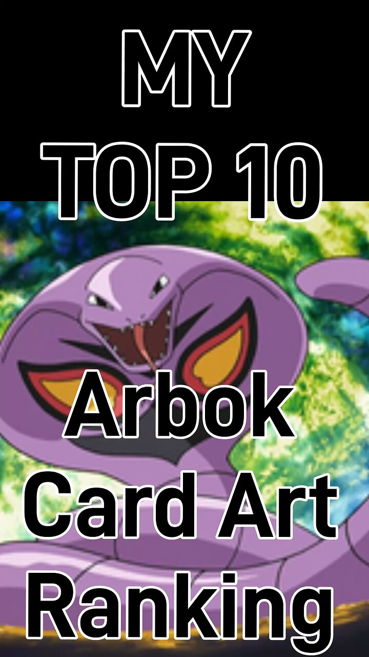 My Top 10 Arbok Card Art Rankings!