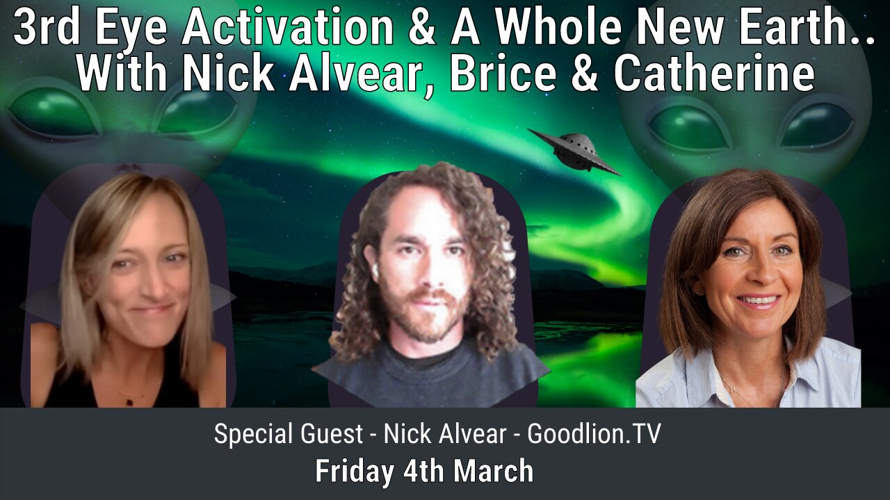 Nick Alvear, Brice & Catherine: 3rd Eye Activation & A Whole New Earth ...