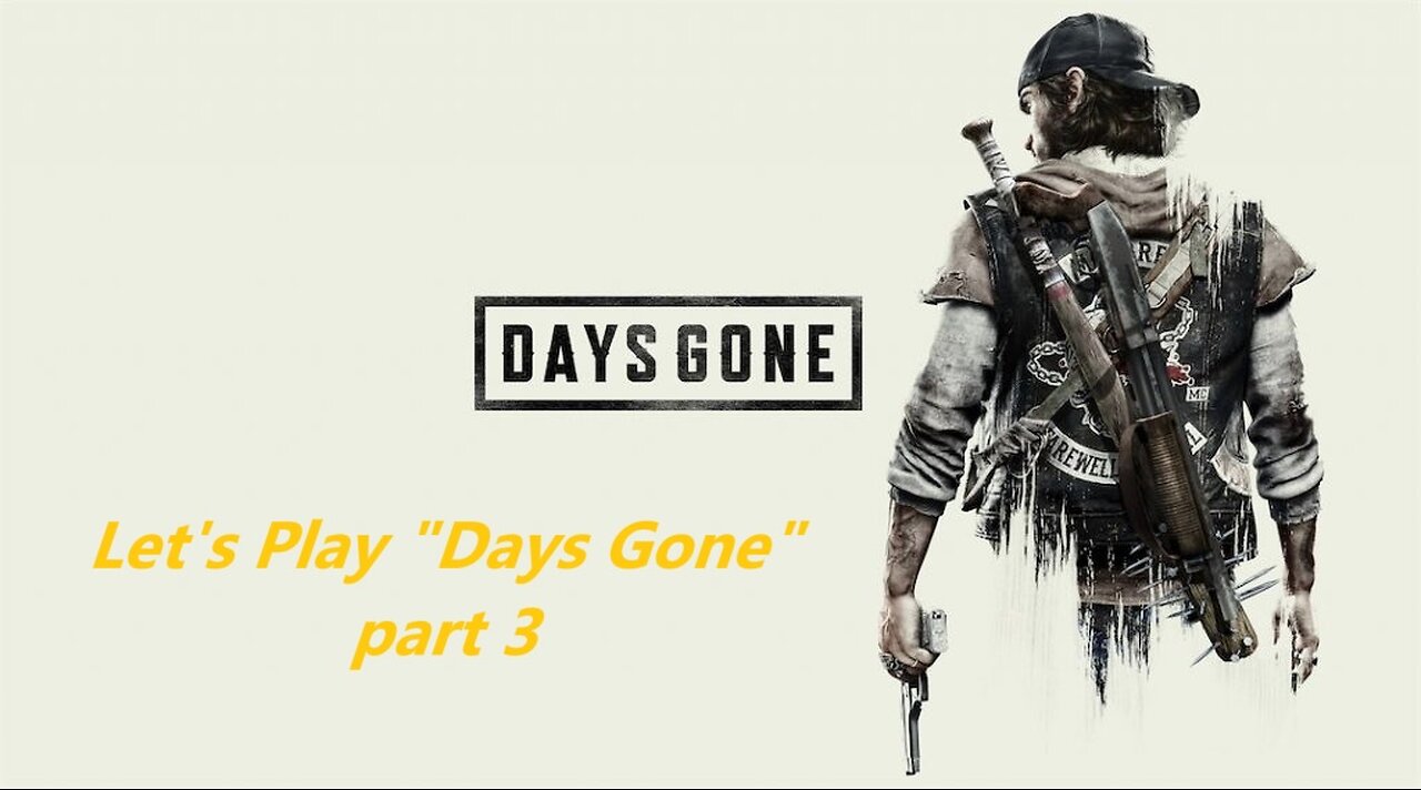 Let's play "Days Gone" part 3