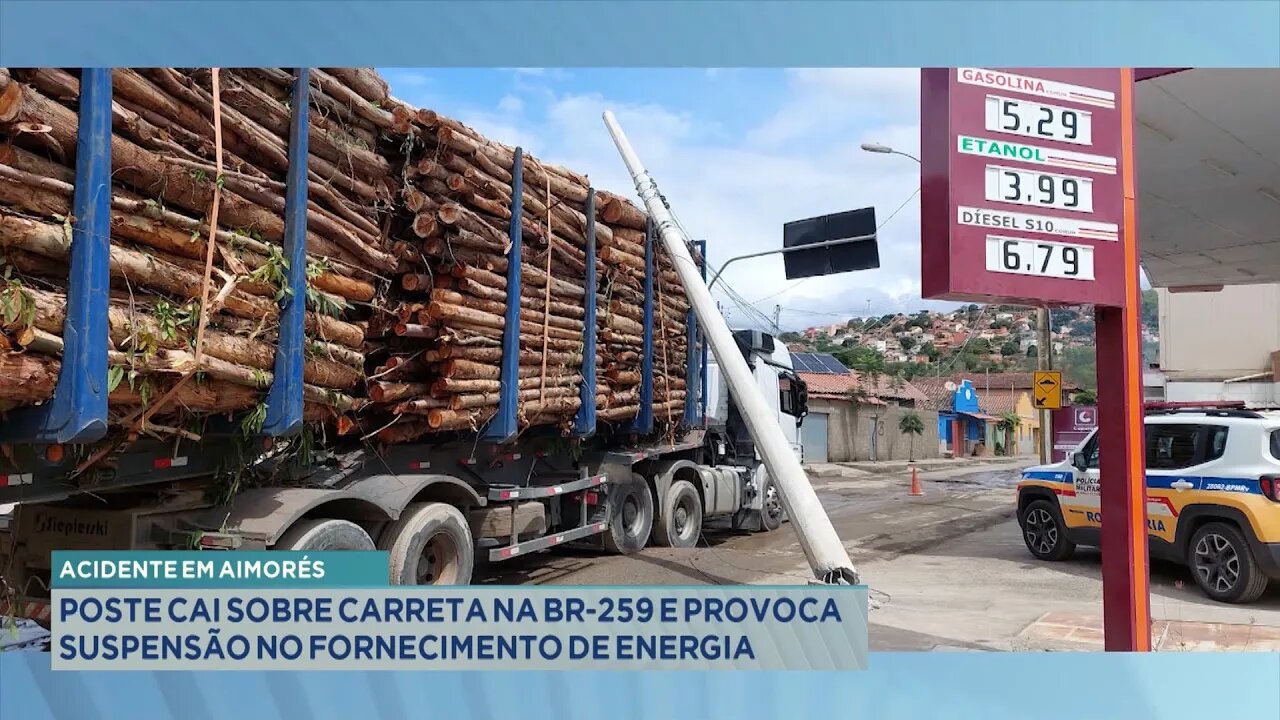 Acidente em Aimorés: Poste cai sobre Carreta na BR 259 e causa ...