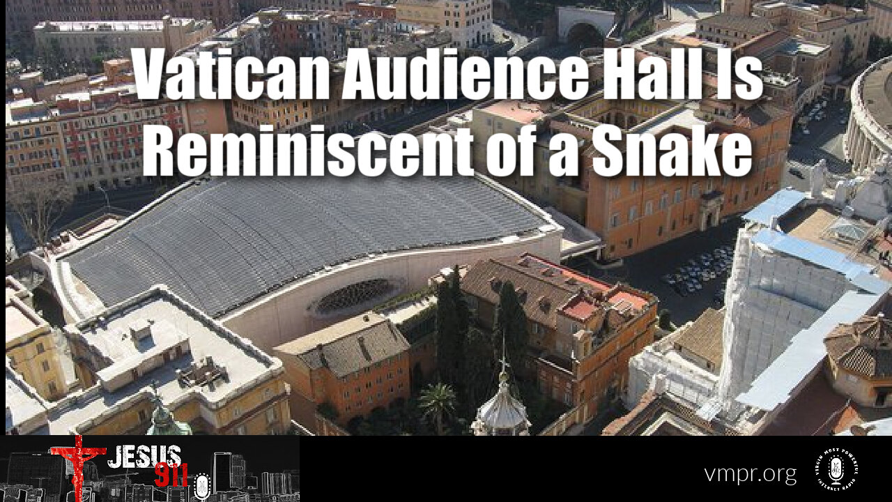 19 Jan 24, Jesus 911: Vatican Audience Hall Is Reminiscent of a Snake