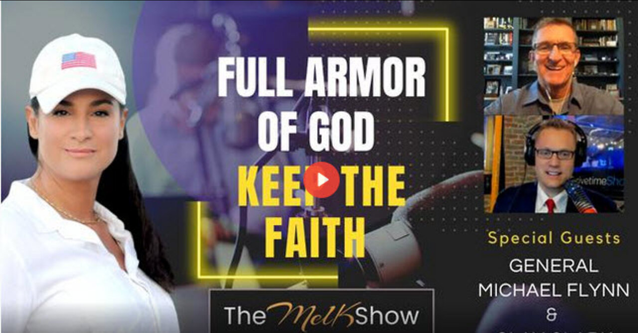 Mel K, General Michael Flynn & Clay Clark: Full Armor of God - Keep The ...