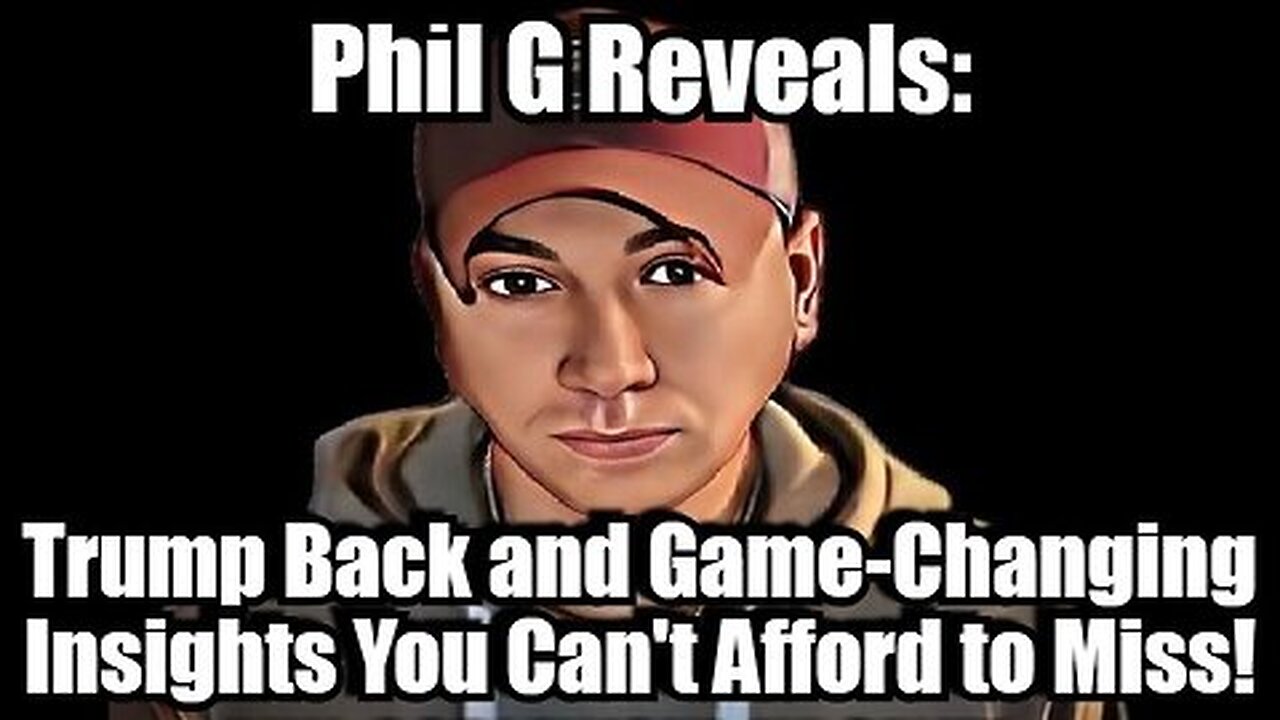 Phil G Reveals- Trump Back and Game-Changing Insights You Can't Afford ...