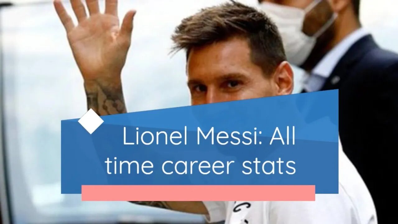 Lionel Messi: All time career stats | Is Messi really a GOAT ...