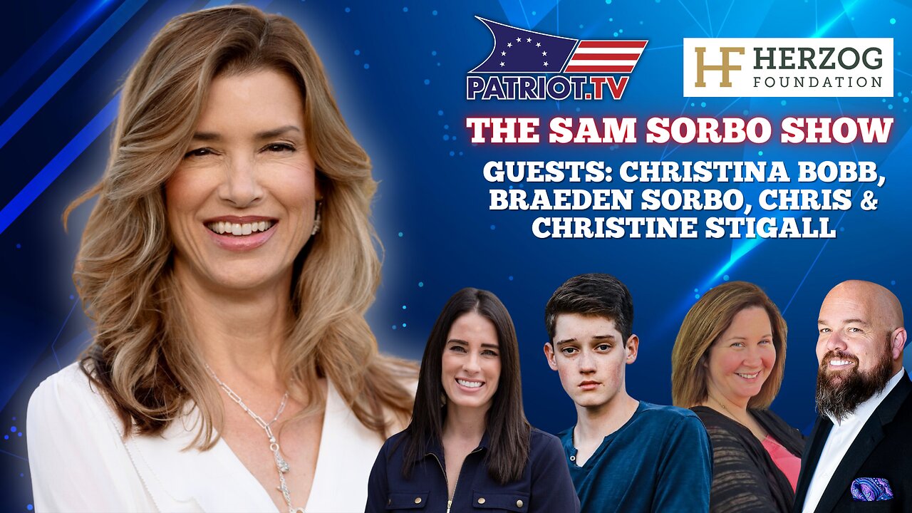 The Sam Sorbo Show with Christina Bobb, Braeden Sorbo, Chris ...