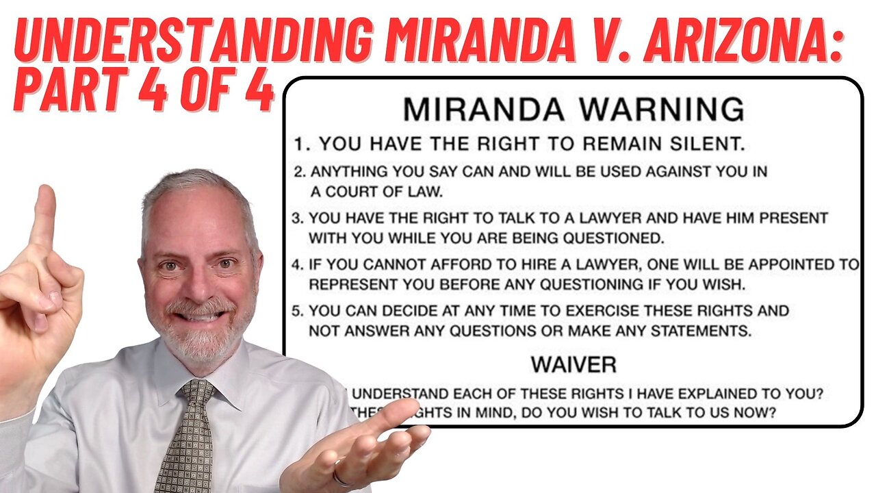 Decoding Miranda v. Arizona (4/4): The Surprising Truth Behind this 5-4 ...