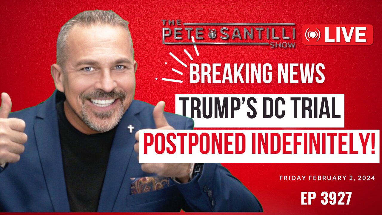 BREAKING NEWS! Trump’s DC Trial Postponed Indefinitely [THE PETE ...