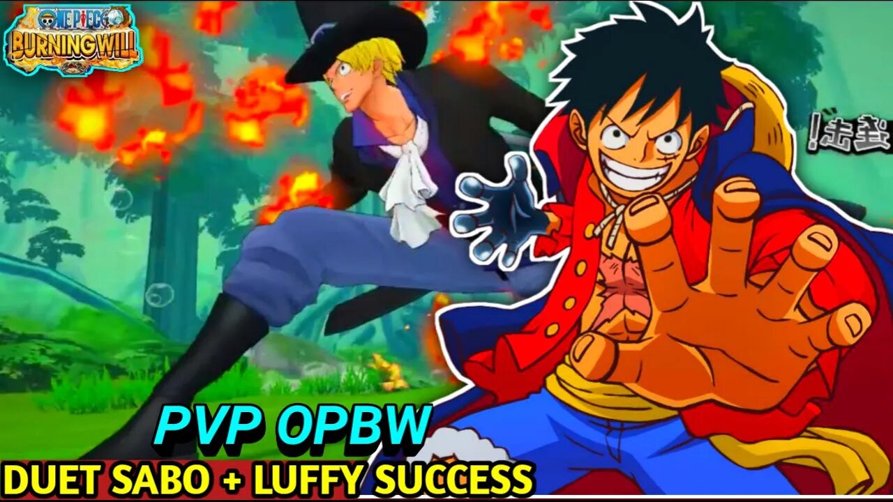 Luffy Dan Sabo Duet Maut PVP One Piece Burning Will | Test Combo Luffy ...