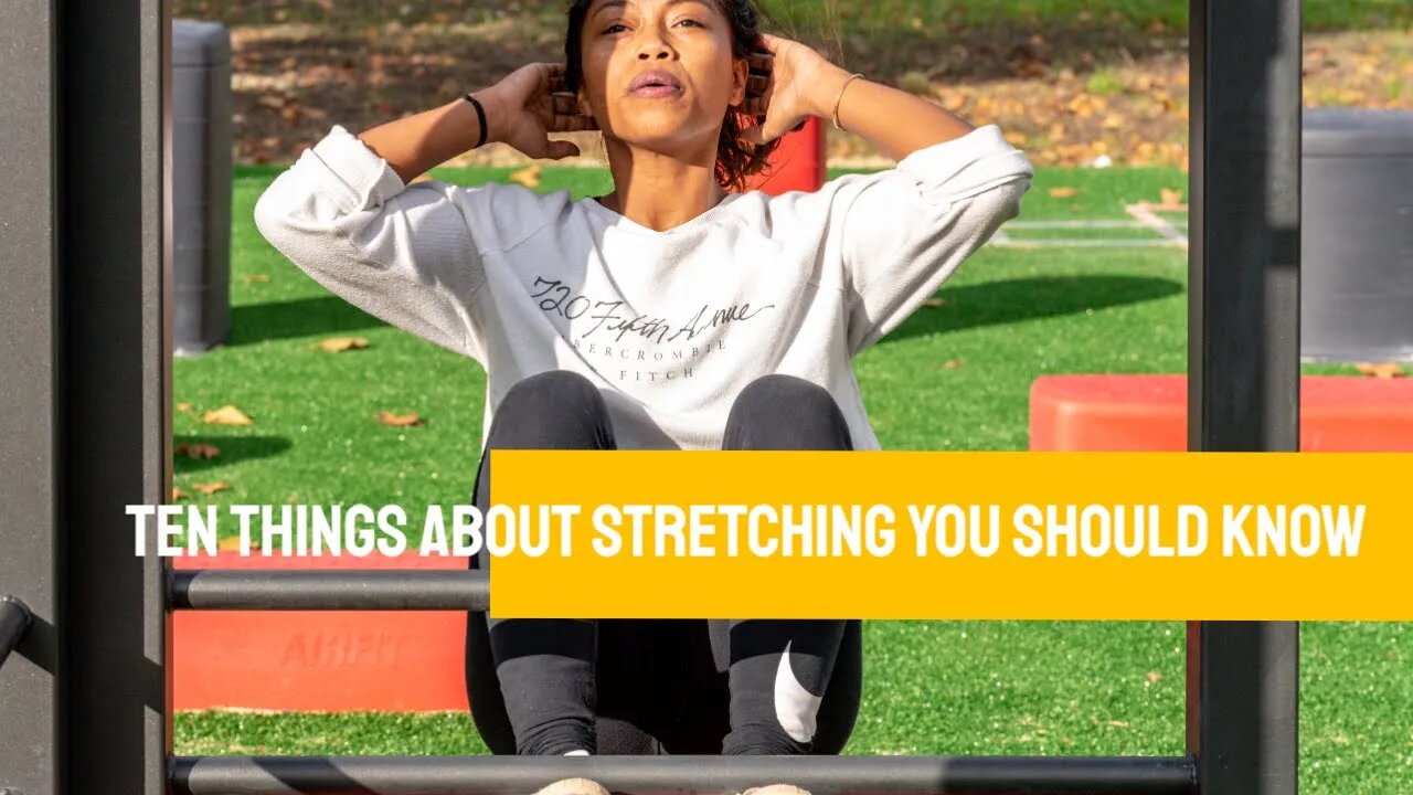 Ten Things About Stretching You Should Know