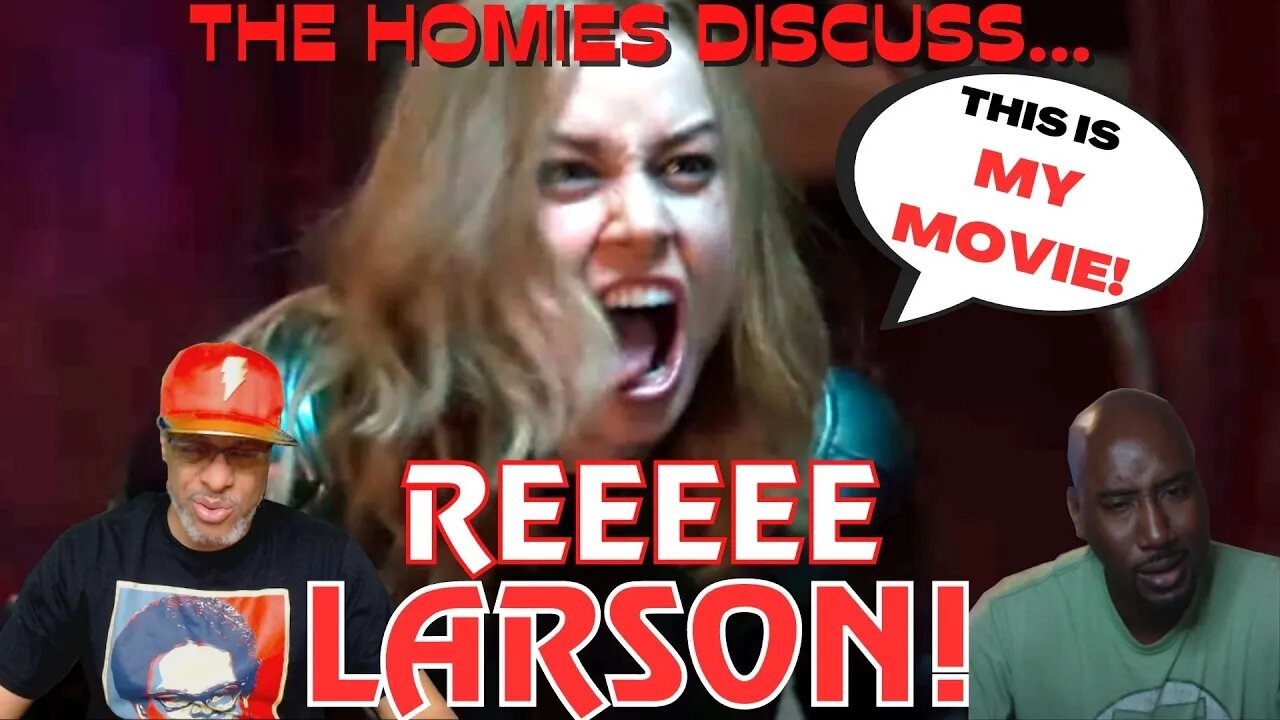 The Homies Discuss: "The Marvels" Co-Star Brie Larson ANGRY Movie Isn't ...