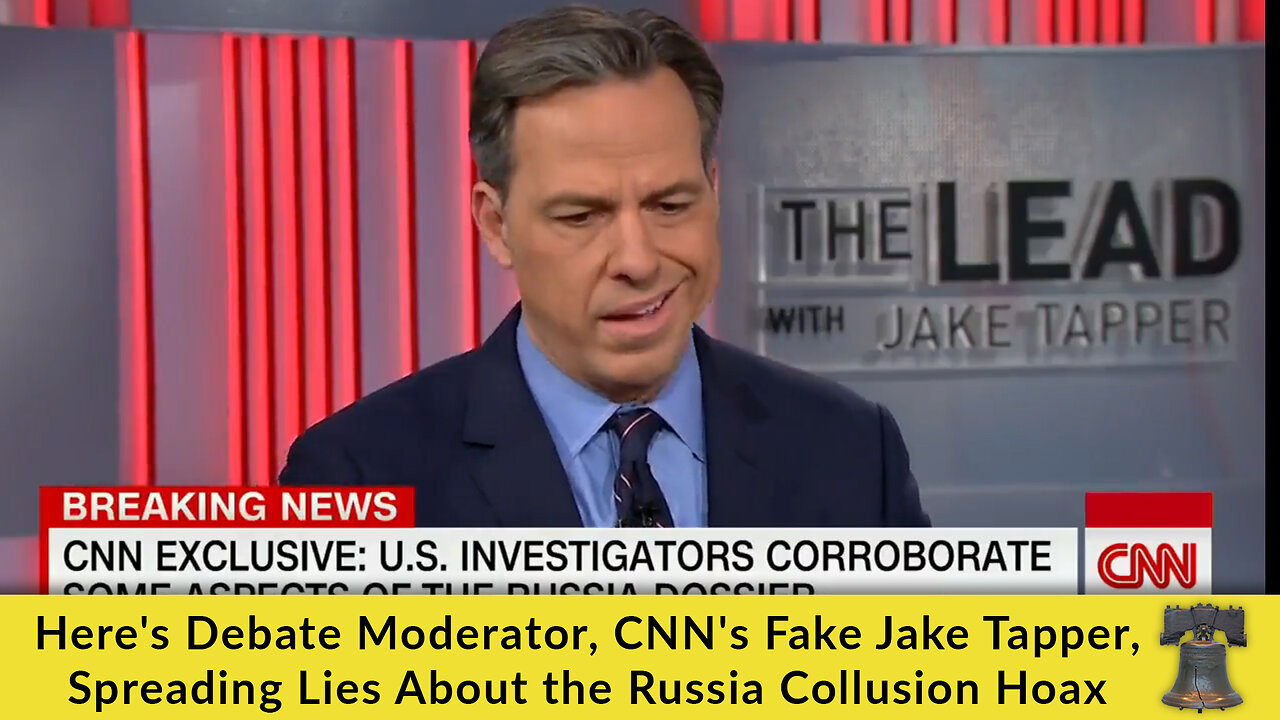 Here's Debate Moderator, CNN's Fake Jake Tapper, Spreading Lies About ...