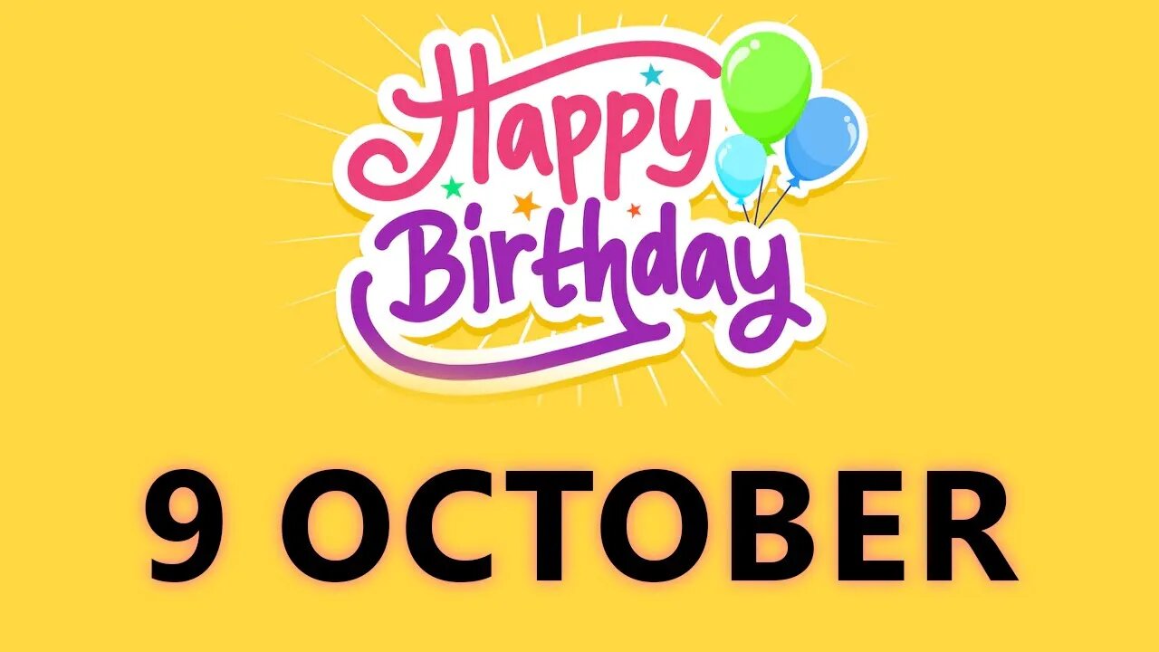 Happy Birthday to all who have Birthday on 9 October - Birthday Wish ...