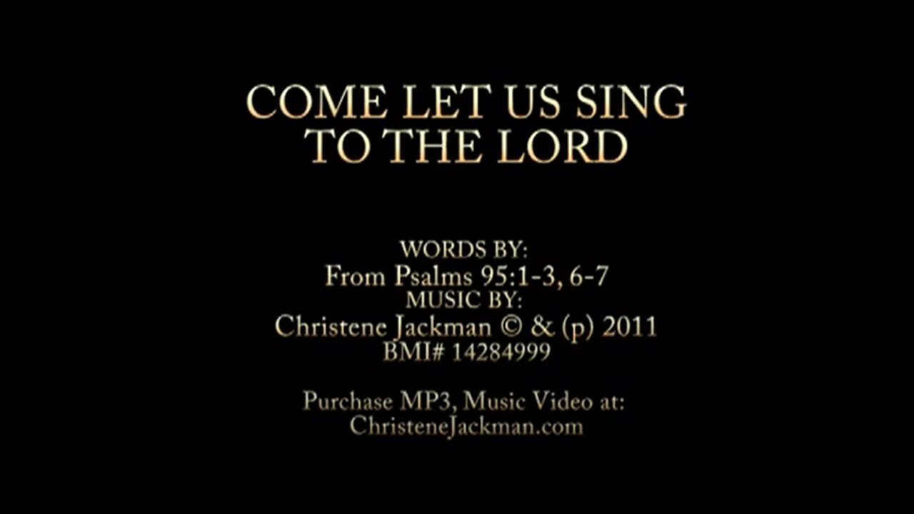 "Come let us sing to the Lord", Christene Jackman, from Psalm 95 ...
