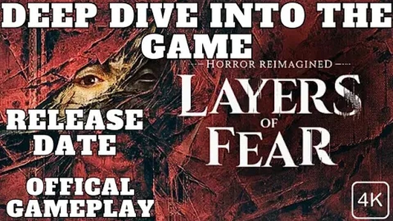 LAYERS OF FEAR | Deep Dive Into The Game | RELEASE DATE & OFFICIAL GAMEPLAY