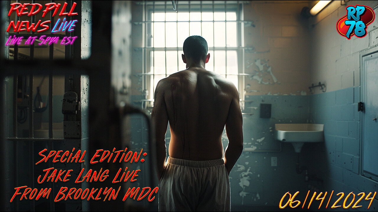 J6 Detainee Jake Lang Live on Video From Brooklyn MDC on Red Pill News Live