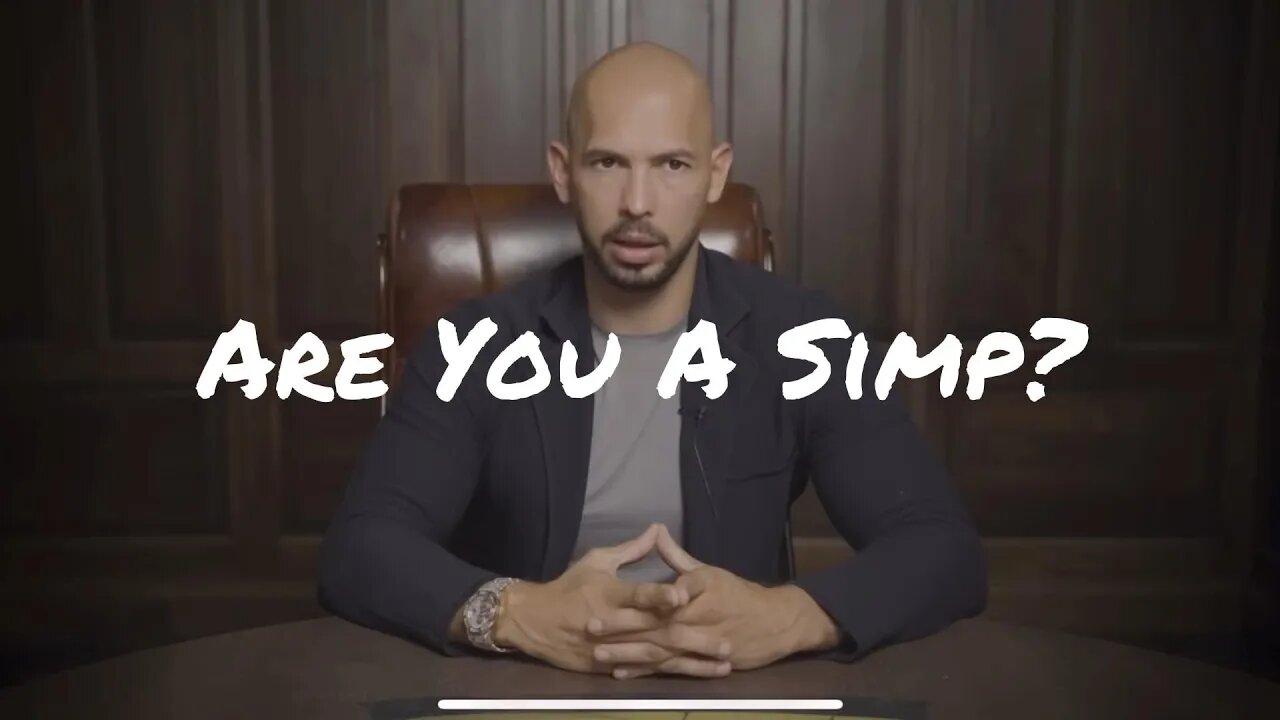 Are You A Simp? Andrew Tate Explaining The Difference Between A Simp ...