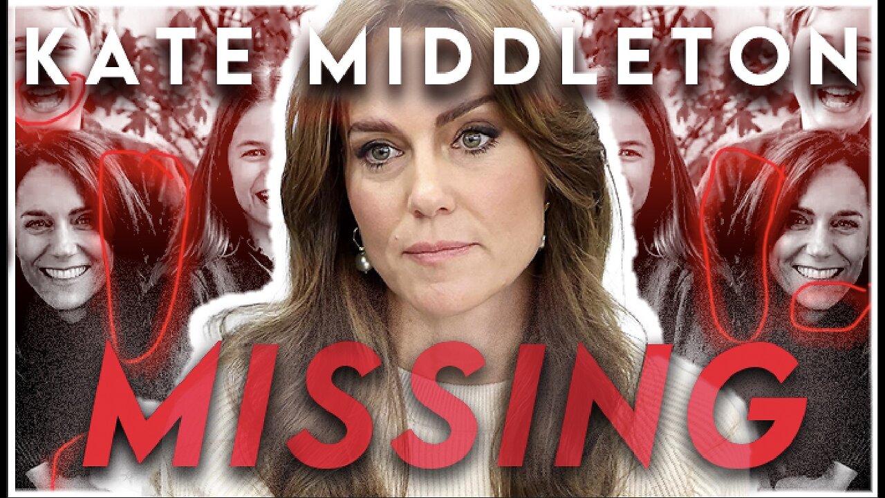 The Mystery of Missing Kate Middleton