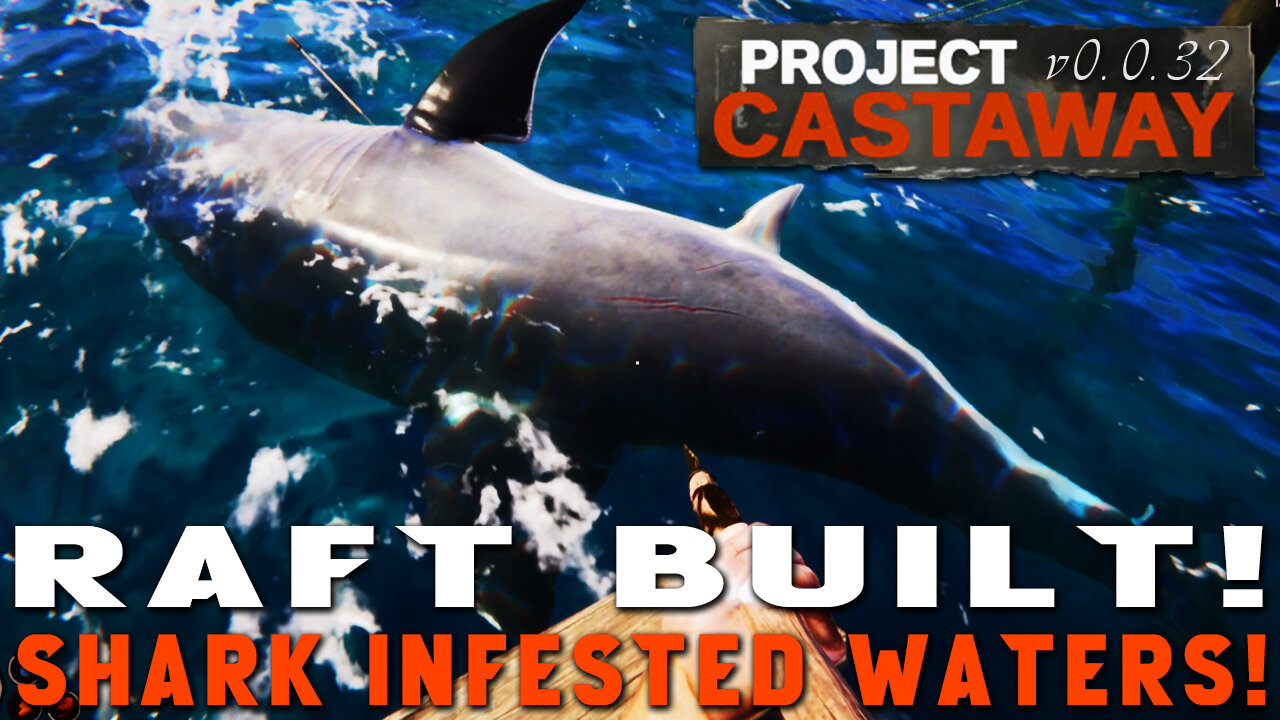 Raft Built! Sharks Infest These Deadly Waters | Project Castaway