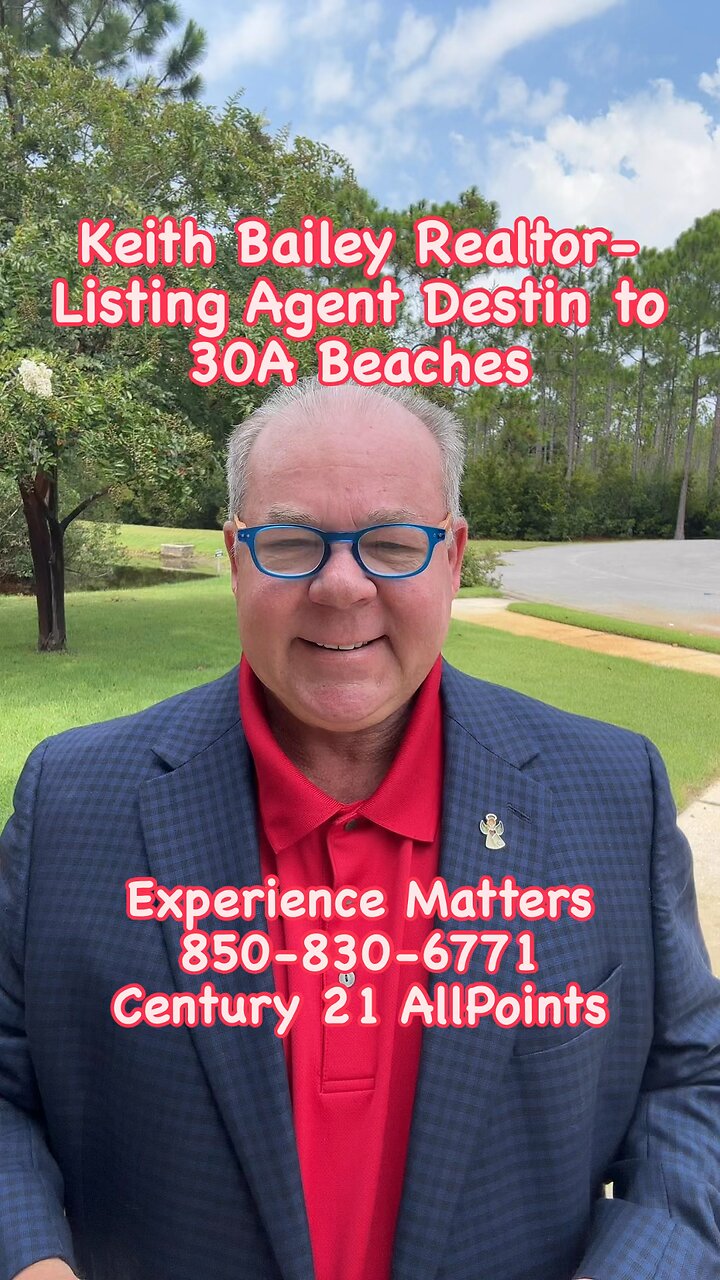 Keith Bailey Realtor Listing Agent Destin Florida to 30A Beaches