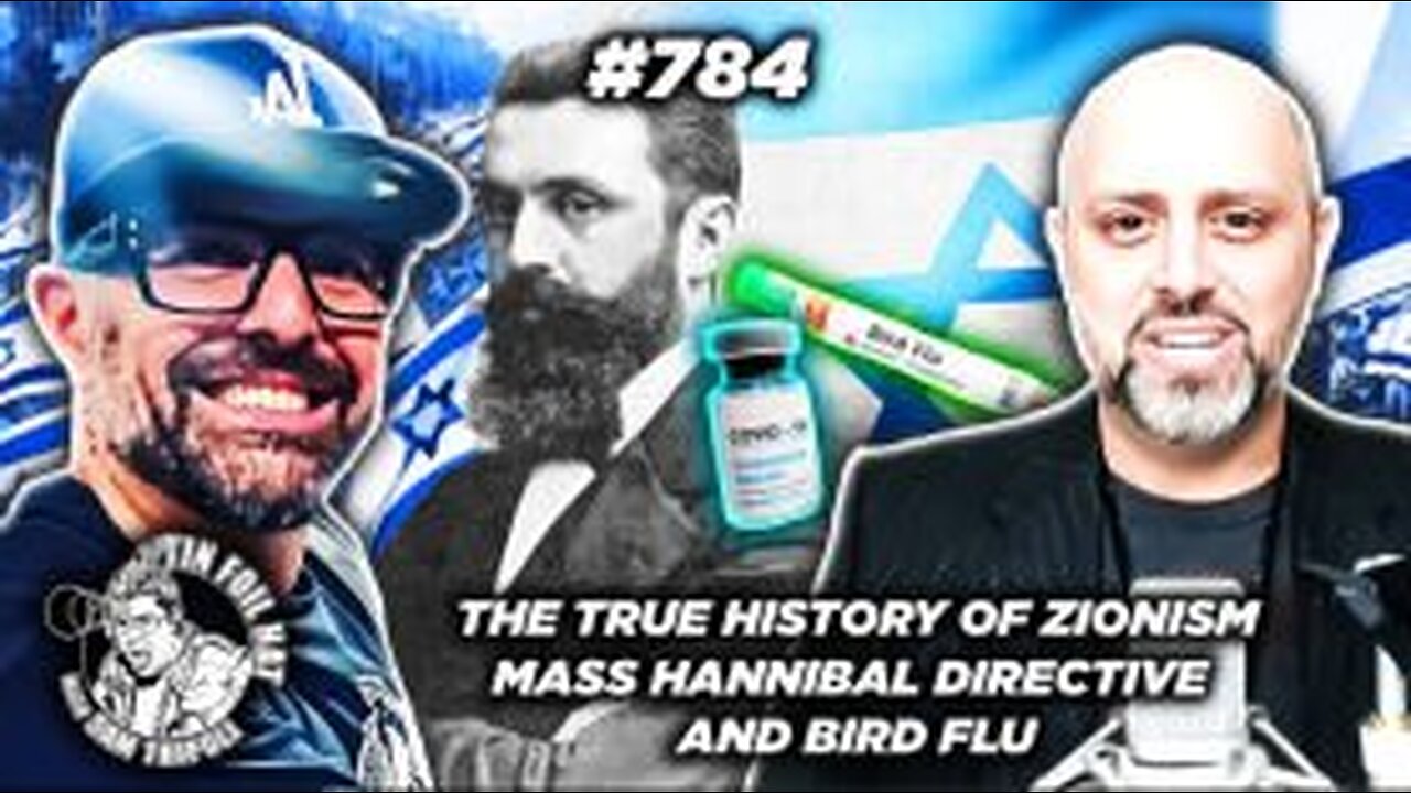 TFH #784: The True History Of Zionism, Mass Hannibal Directive And Bird ...