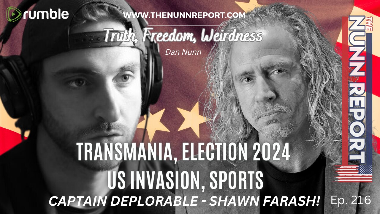 Ep 236 Transmania, Election 2024, Border, Sports, & More w/ Shawn Farash | The Nunn Report