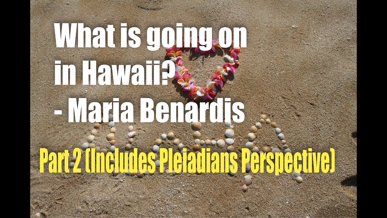 What is going on in Hawaii? – PART 2 (Includes Pleiadians Perspective ...