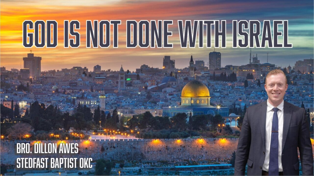 God Is Not Done With Israel - Bro. Dillon Awes | Stedfast OKC