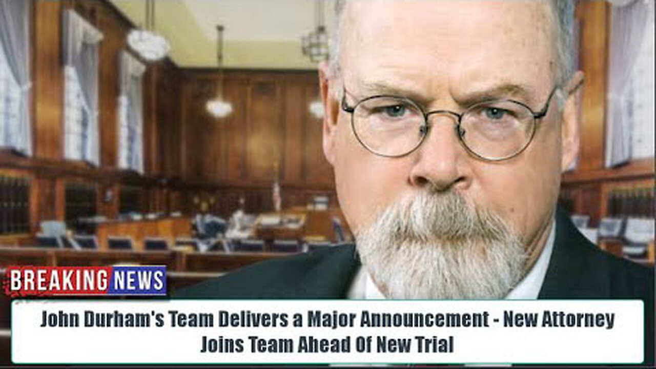 BOOM! JOHN DURHAM'S TEAM DELIVERS A MAJOR ANNOUNCEMENT - NEW ATTORNEY ...