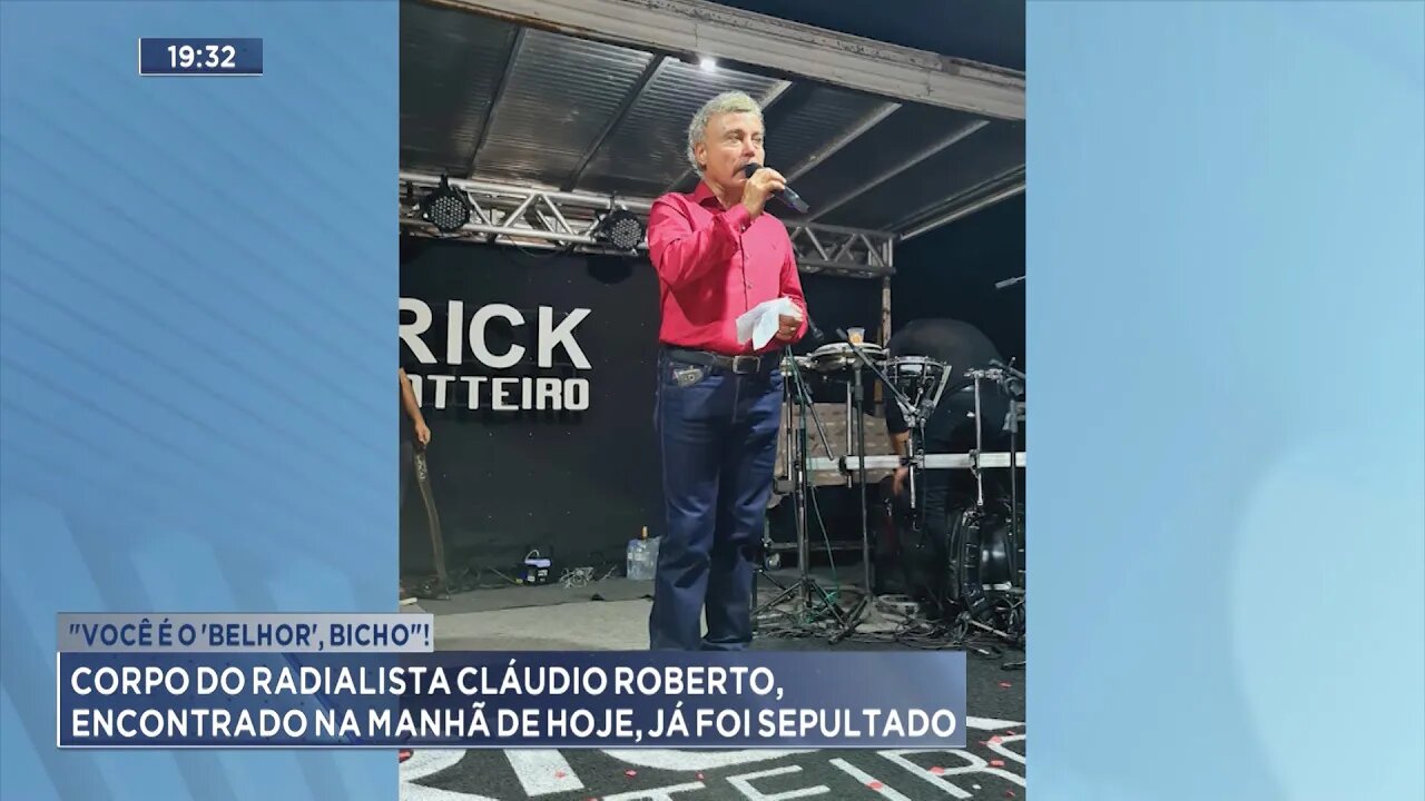 "Você é o 'Belhor', Bicho"!: Corpo do Radialista Cláudio Roberto ...