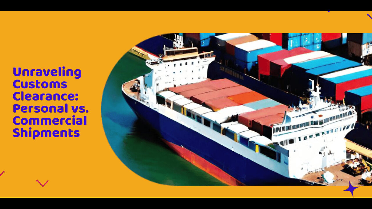 Demystifying Customs Clearance: Personal vs Commercial Shipments Demystifying Customs Clearance: Personal vs Commercial Shipments