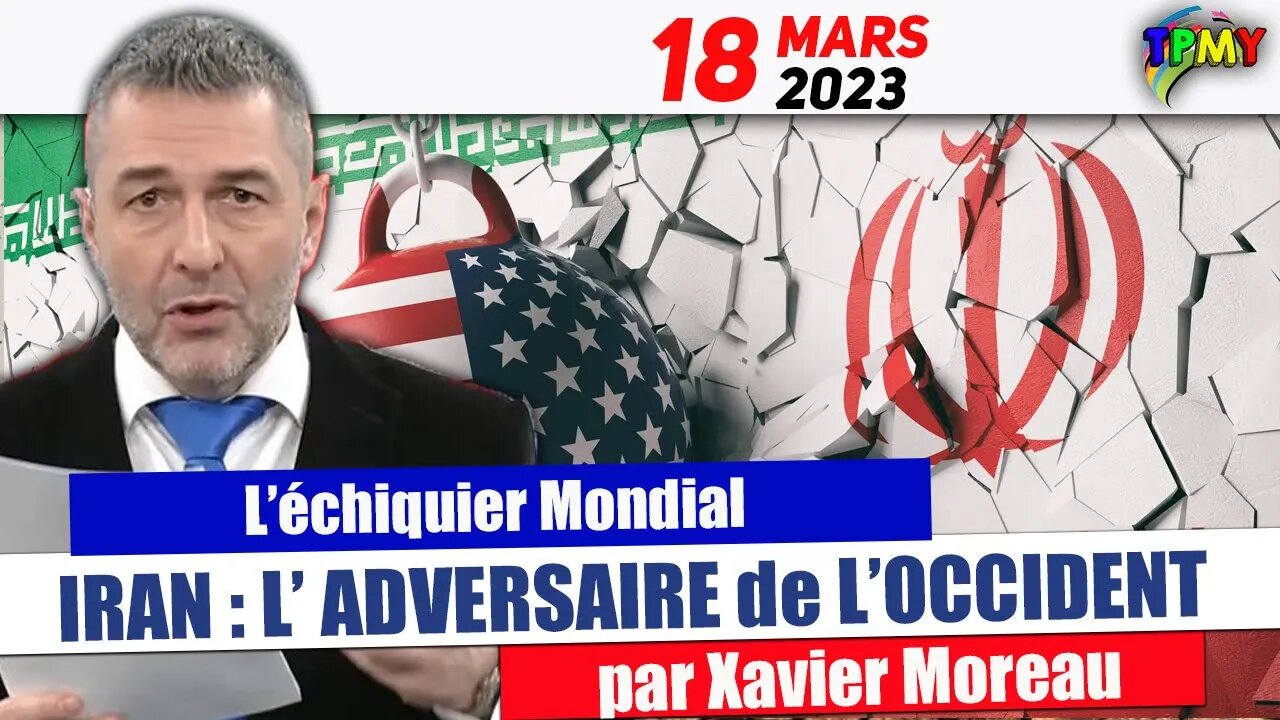 Xavier Moreau - IRAN : L'AUTRE ADVERSAIRE DE L'OCCIDENT ( l'échiquier ...