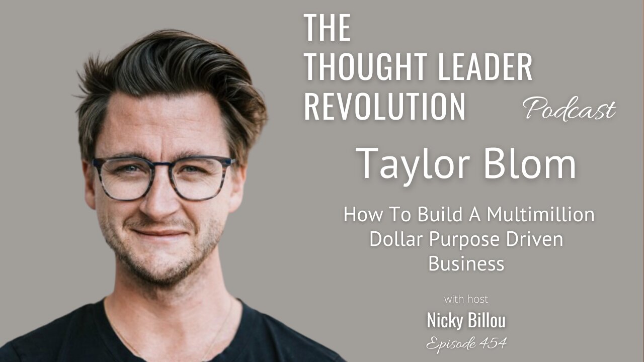 TTLR EP454: Taylor Blom - How To Build A Multimillion Dollar Purpose ...